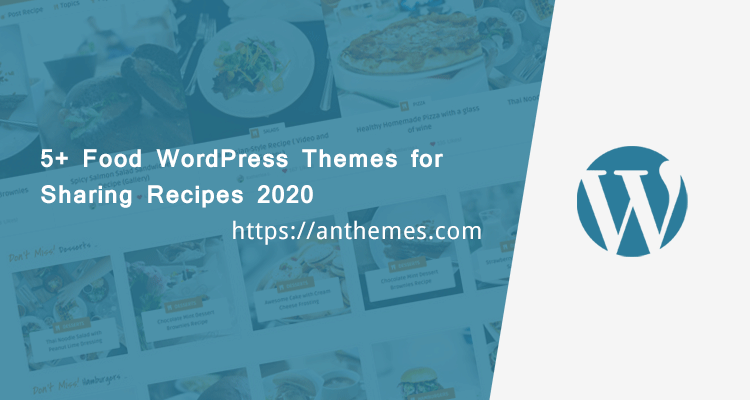 5+ Food WordPress Themes for Sharing Recipes 2020